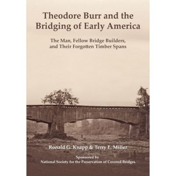 Ronald G. Knapp | Other | Theodore Burr And The Bridging Of Early ...